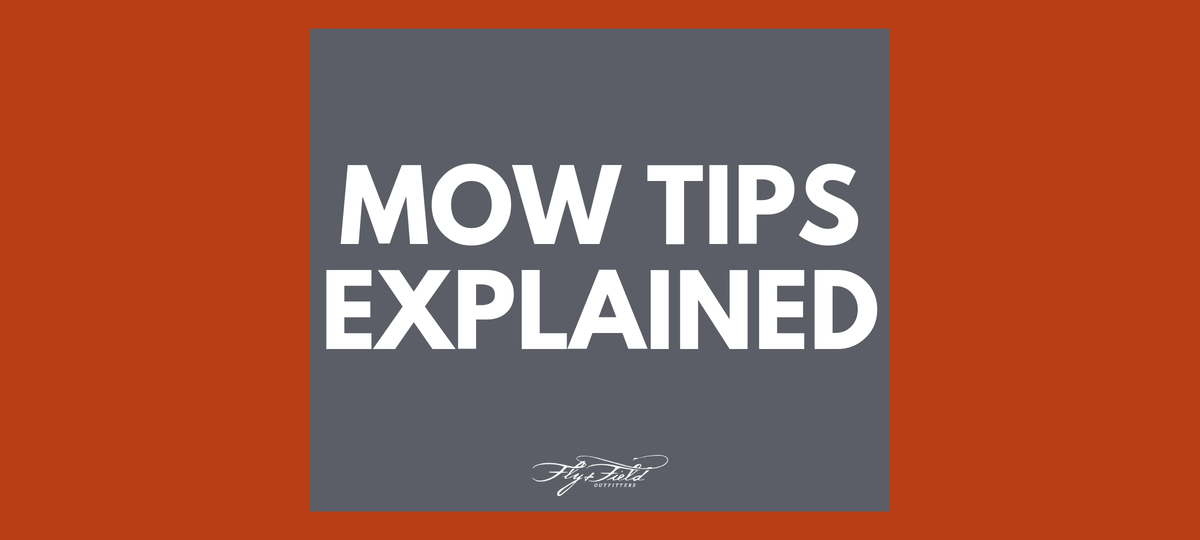 MOW Tips Explained – Fly and Field Outfitters