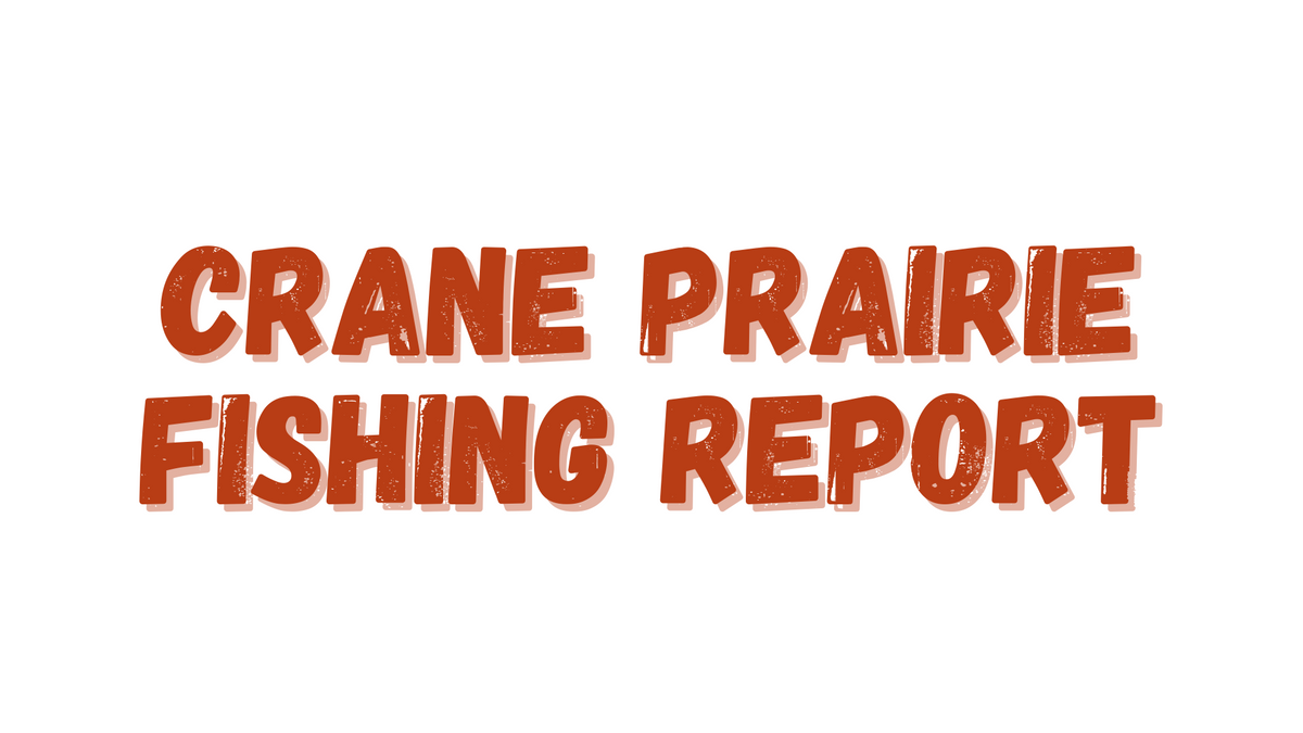 Crane Prairie Report 10/8/21 – Fly and Field Outfitters