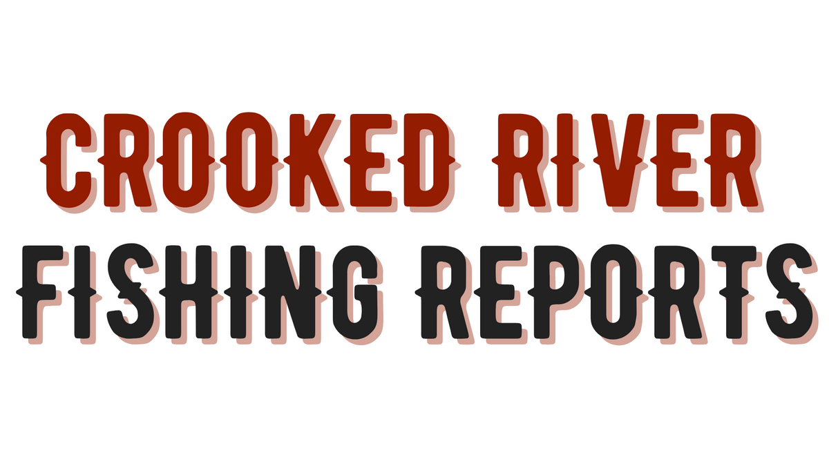 Crooked River Fishing Reports – Fly and Field Outfitters